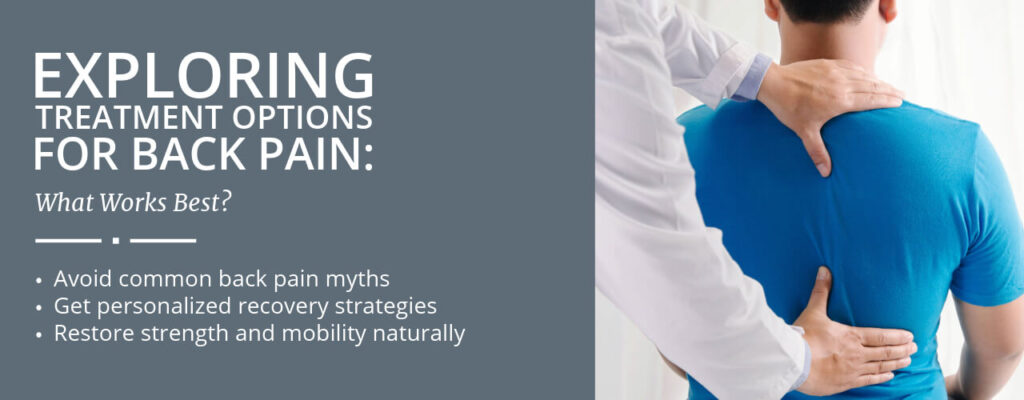Exploring Treatment Options for Back Pain: What Works Best? - Total ...